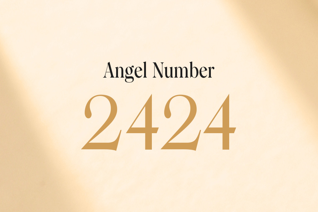 Angel Number: 7 Reasons Why You Are Seeing 2424 | All Crystal